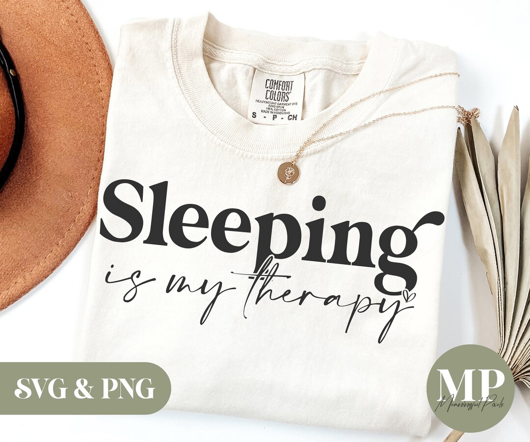 Sleeping is My Therapy | Funny Sleeping SVG & PNG - Etsy