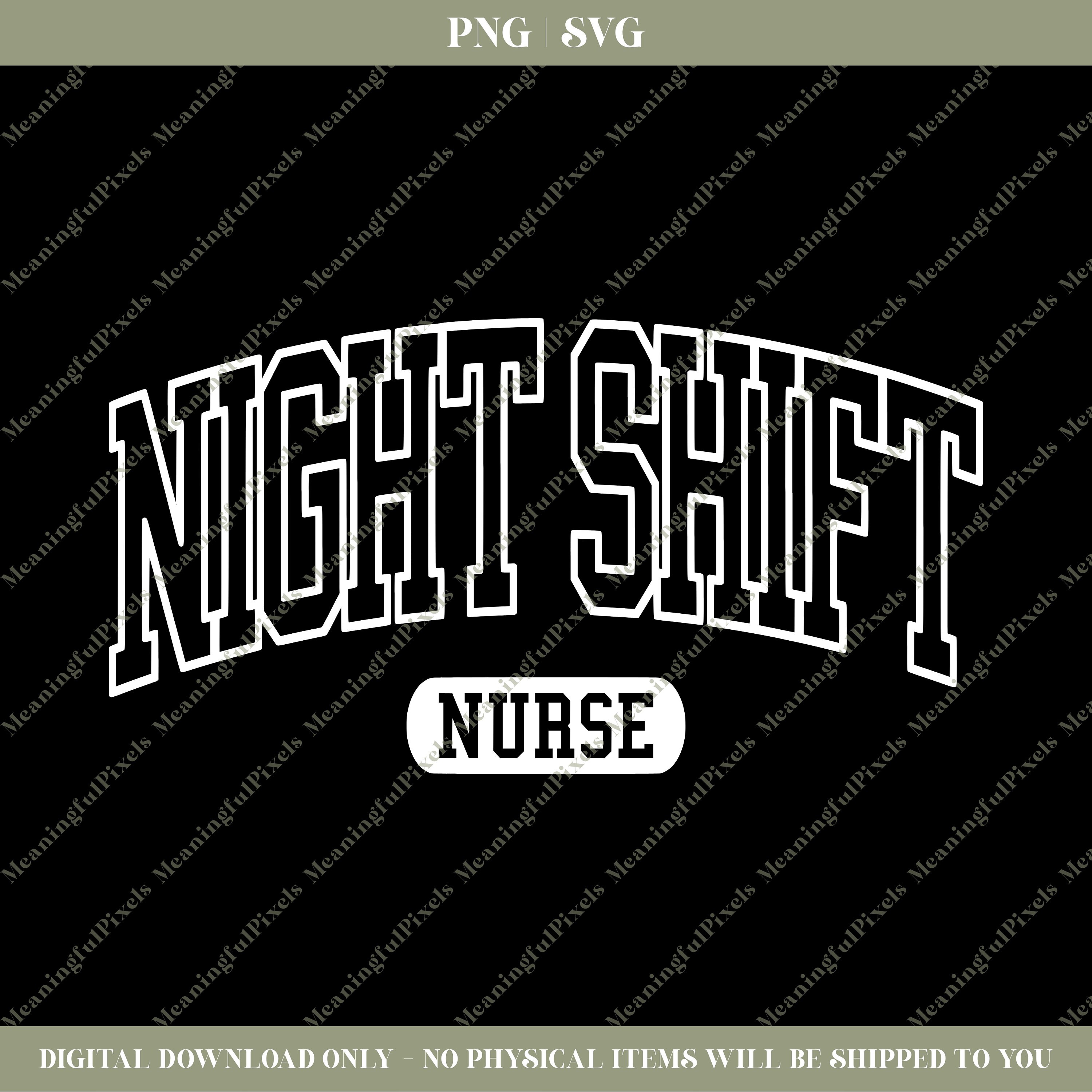 Night Shift Night Shift Nurse SVG & PNG - Etsy