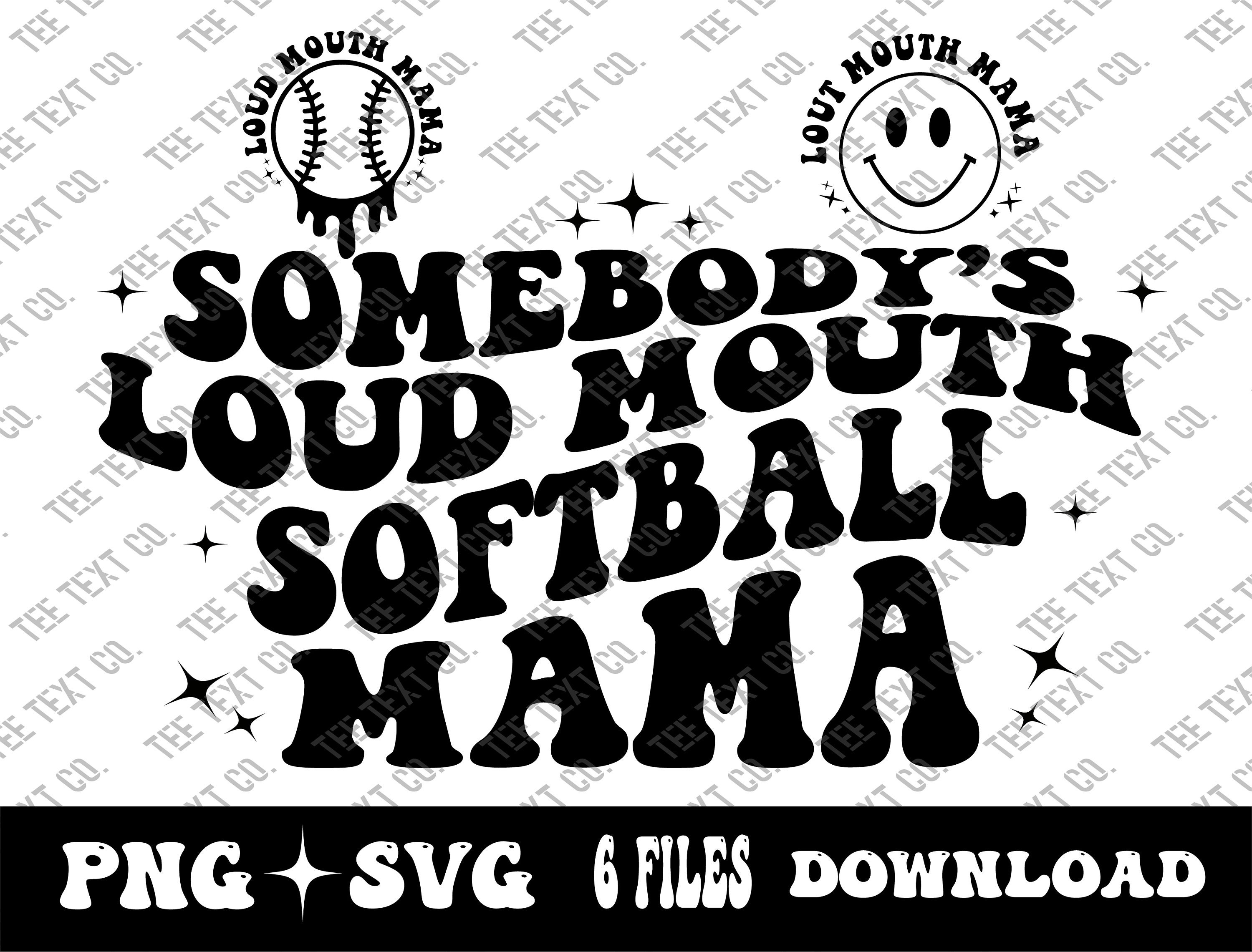 Somebodys Loud Mouth Softball Mama Svg Melting Smile Etsy
