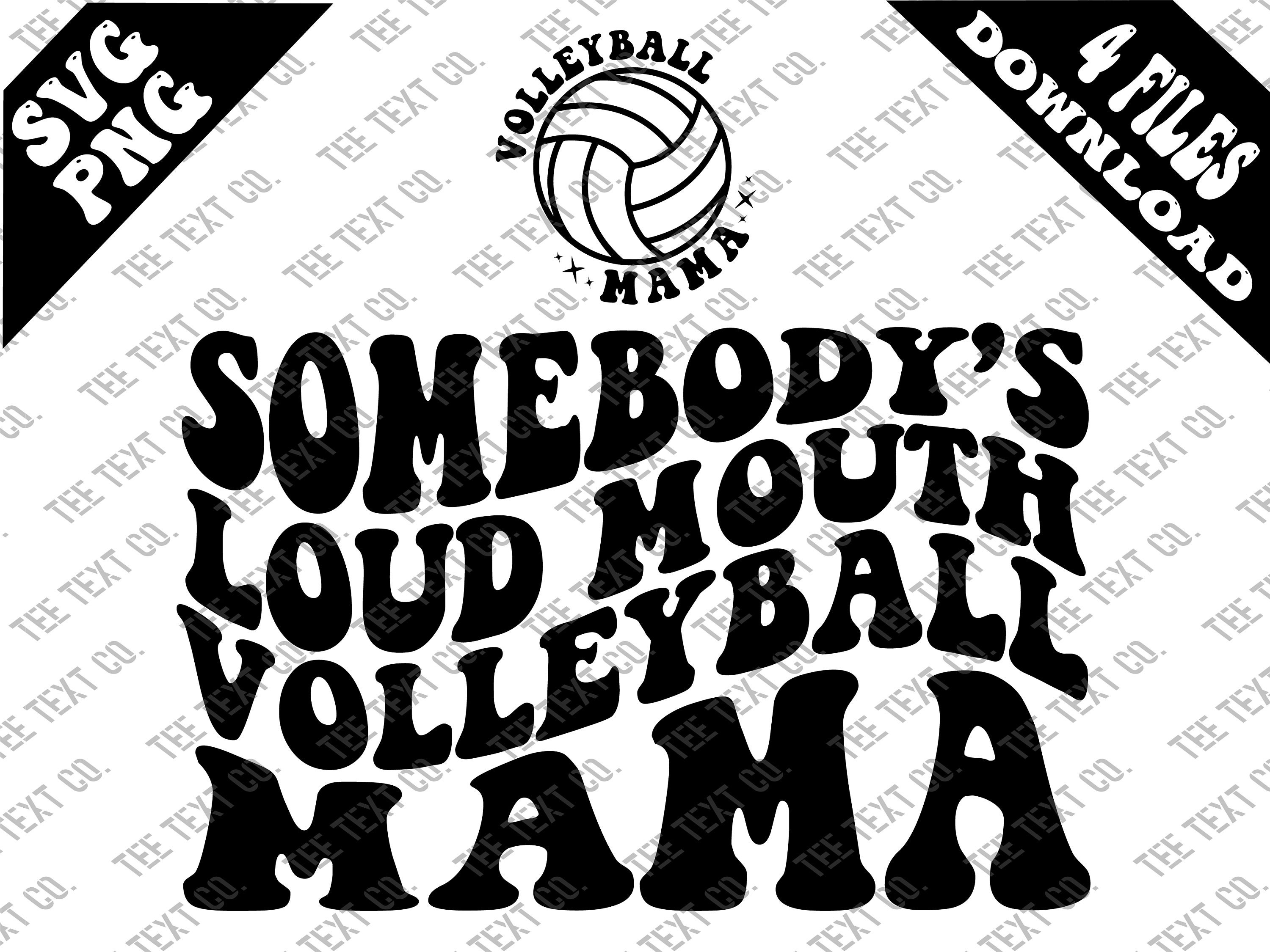 Somebody's Loud MOUTH Volleyball Mama Svg Png, Volleyball MOM Svg ...