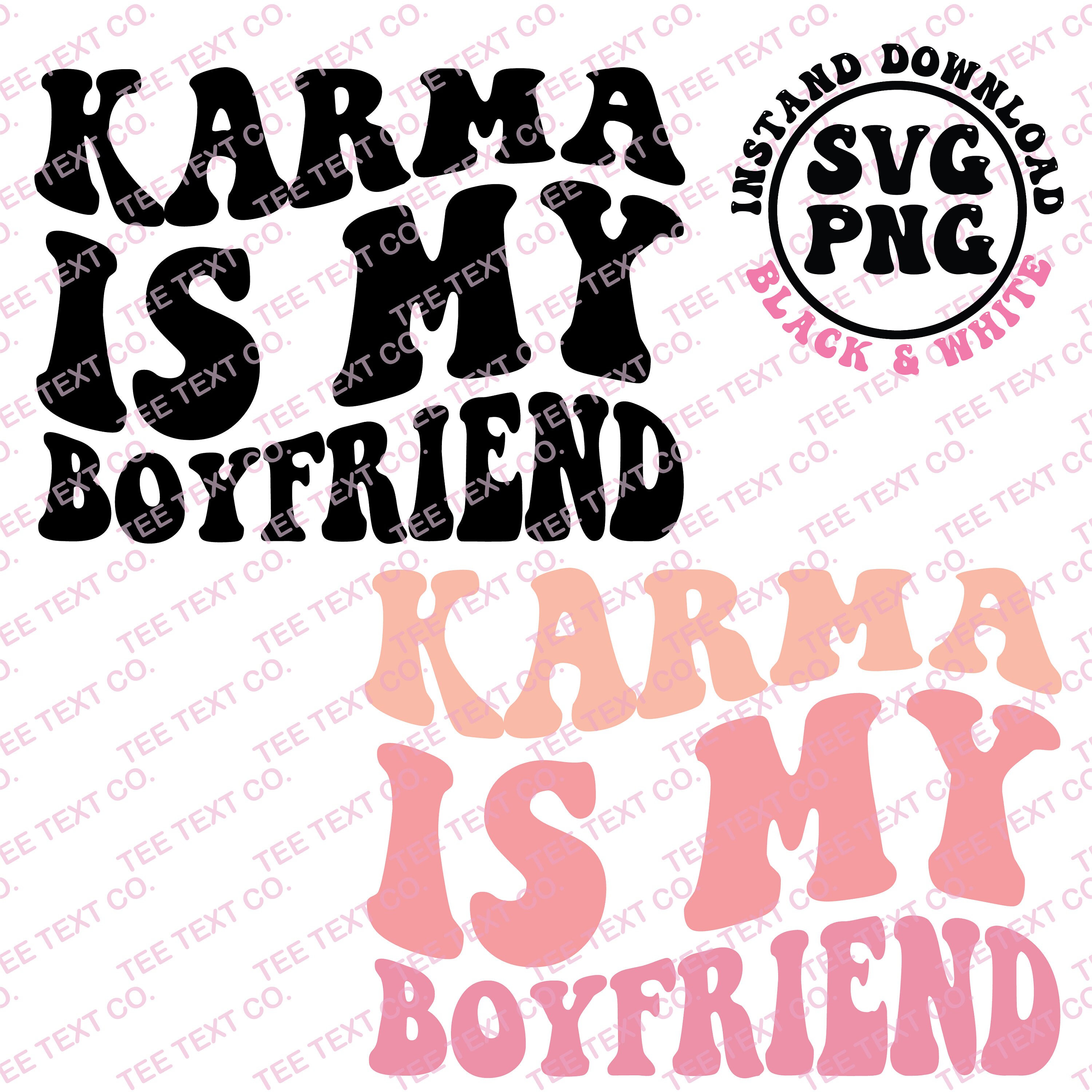 Karma is My Boyfriend Svg Karma Svg Funny Shirt Svg - Etsy