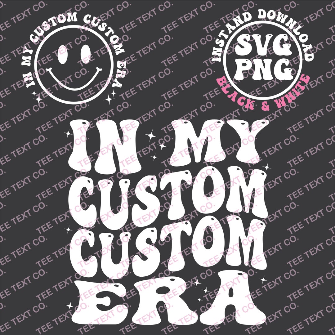 Personelized in My Custom Era Svg Png,custom in My Era Png Svg,in My Era Png Svg,era Svg Png ...
