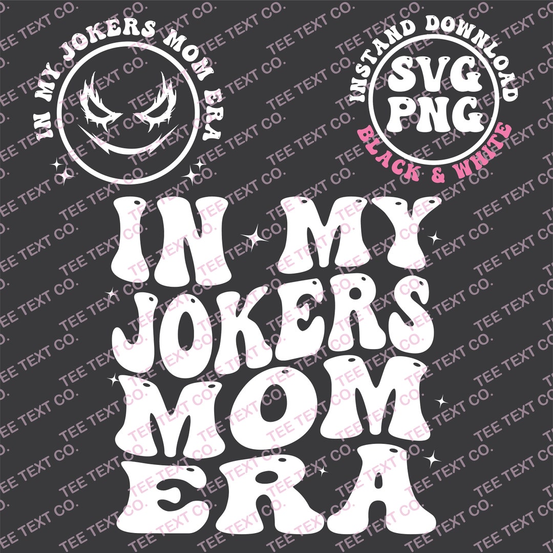 In My Jokers Mom Era Svg, Jokers Mom Era Png, Mom Svg, Mama Era Png ...