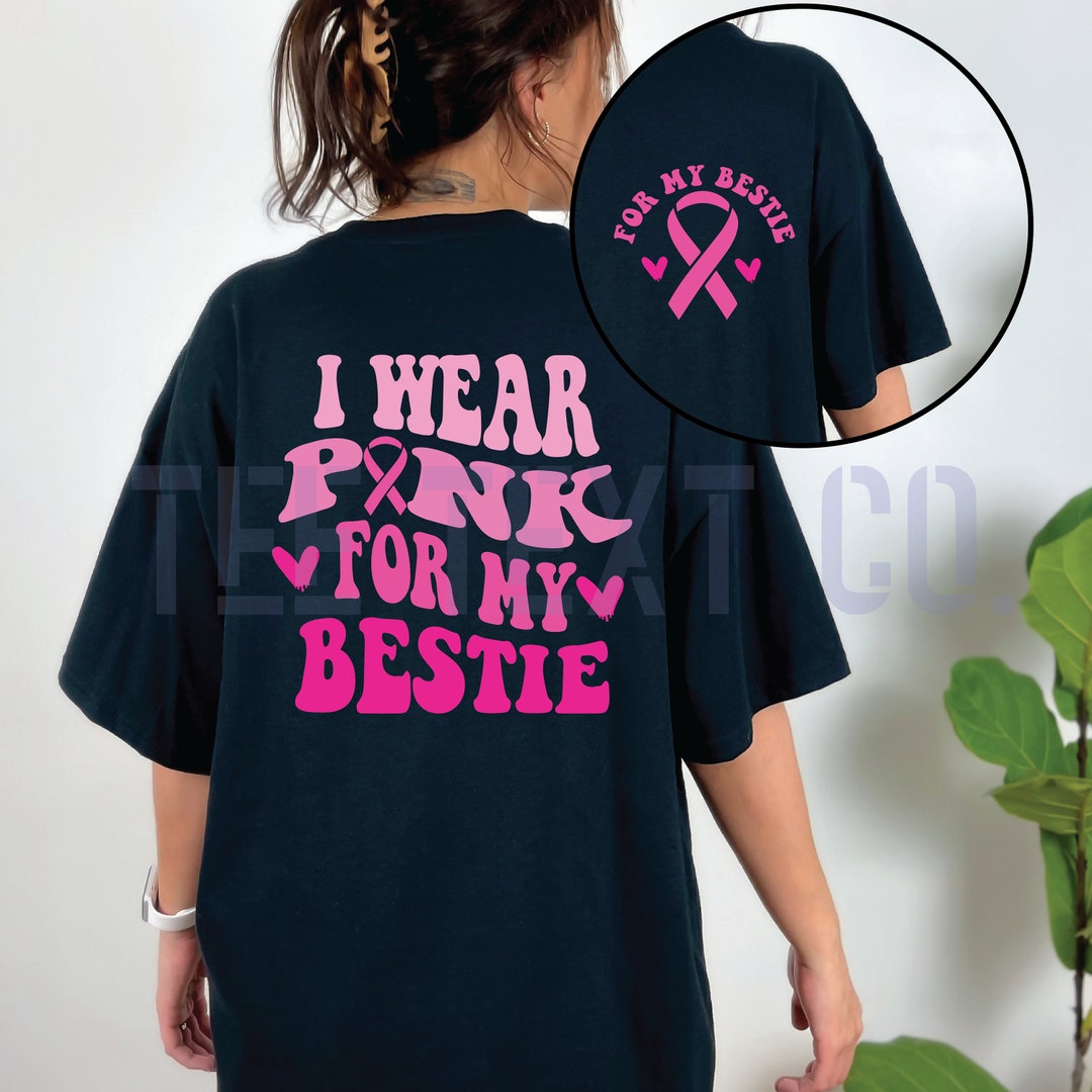 I Wear Pink for My Bestie SVG Breast Cancer Awareness, Support Design ...