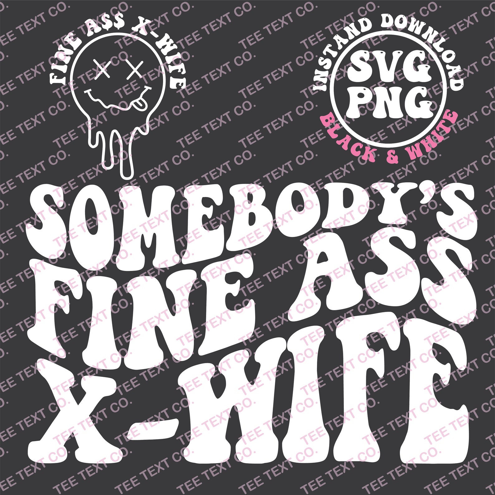 Somebodys Fine Ass Ex Wife Svg Png Fine Ass Ex Wife Svg Png Ex Wife