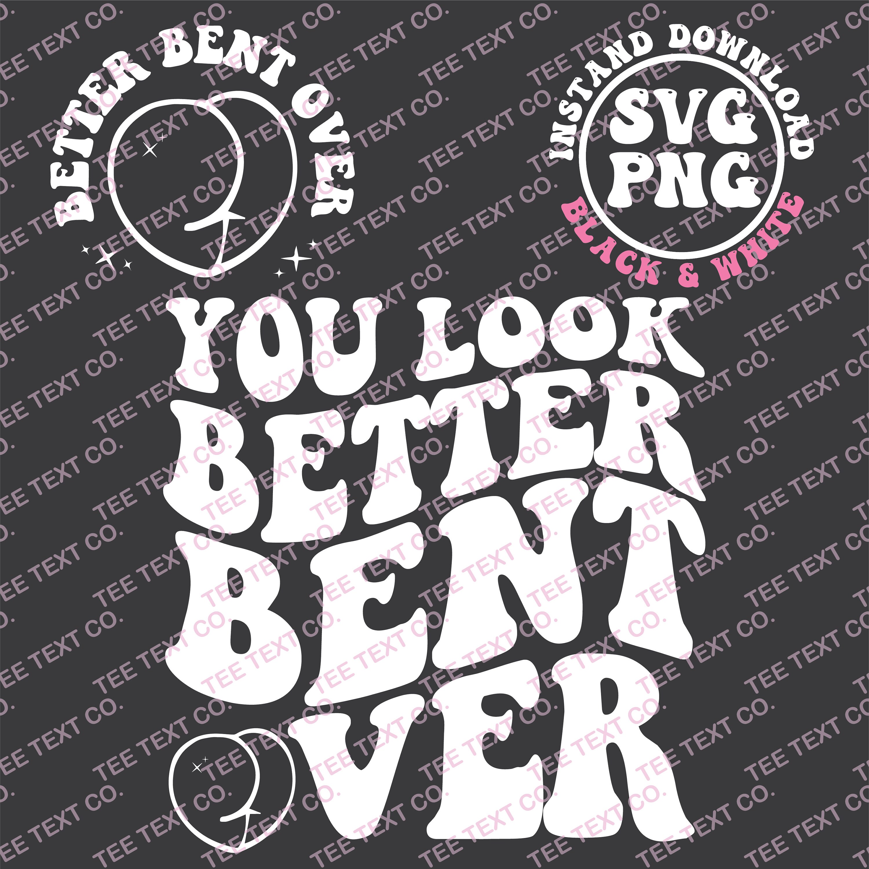 You Look Better Bent Over Svg Png, Look Better Bent Over Svg Png, Bent ...