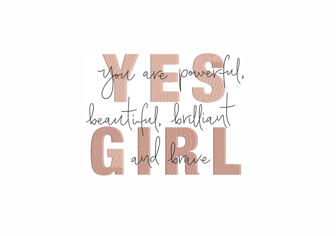 Yes Girl Machine Embroidery Design. 5 Sizes. Motivational Girl ...