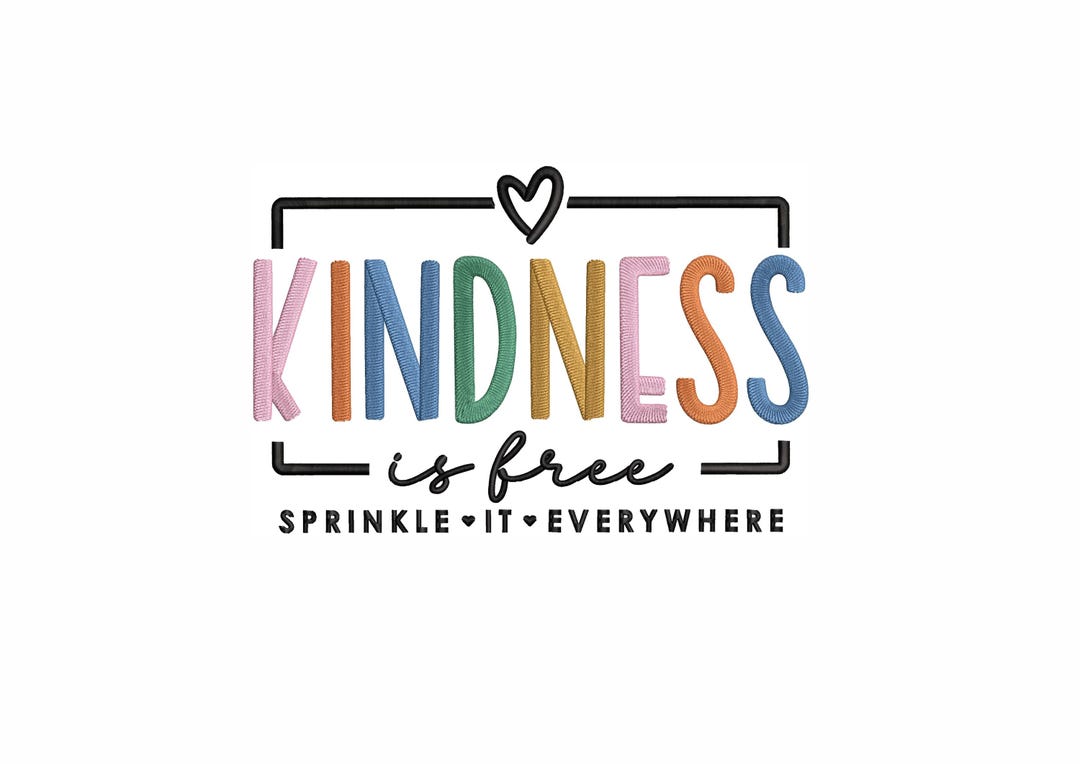 Kindness is Free Sprinkle It Everywhere Machine Embroidery Design. 7 ...