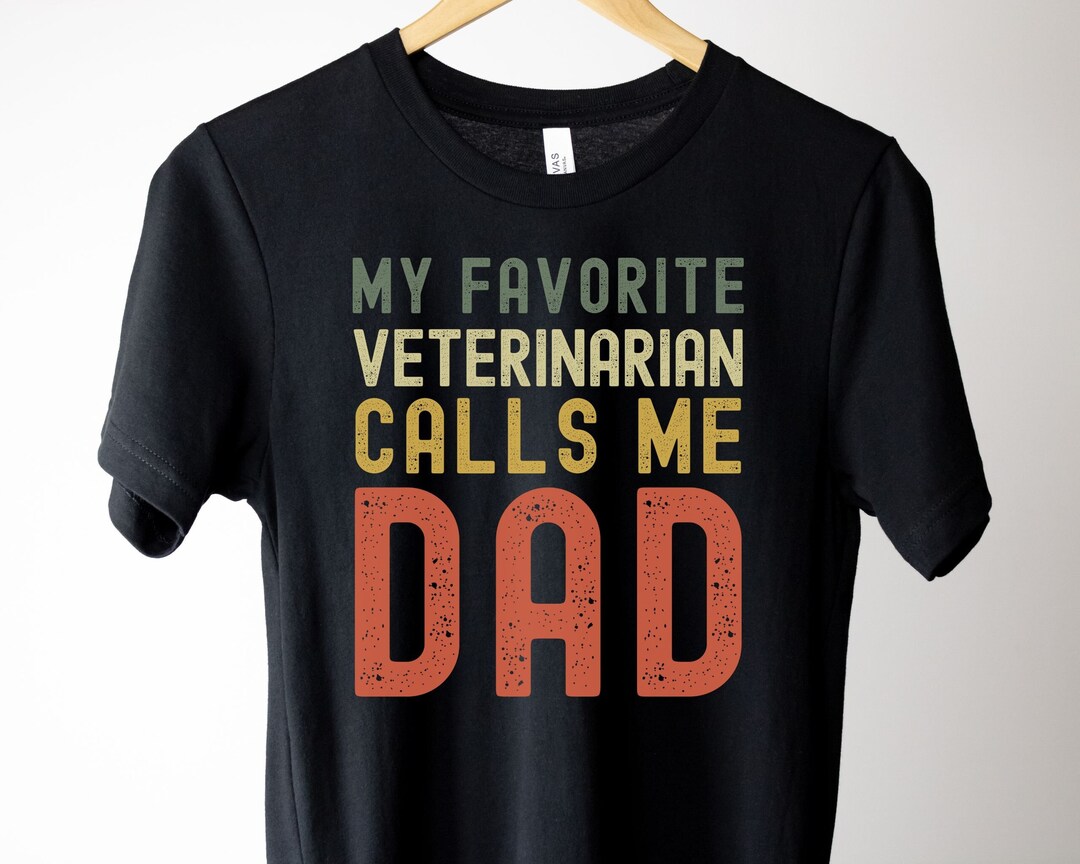 My Favorite Veterinarian Calls Me Dad, Vet School Graduation, Vet ...