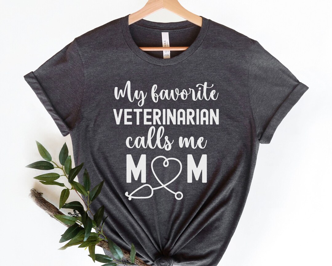 My Favorite Veterinarian Calls Me Mom, Graduation, Dvm, Vet School ...
