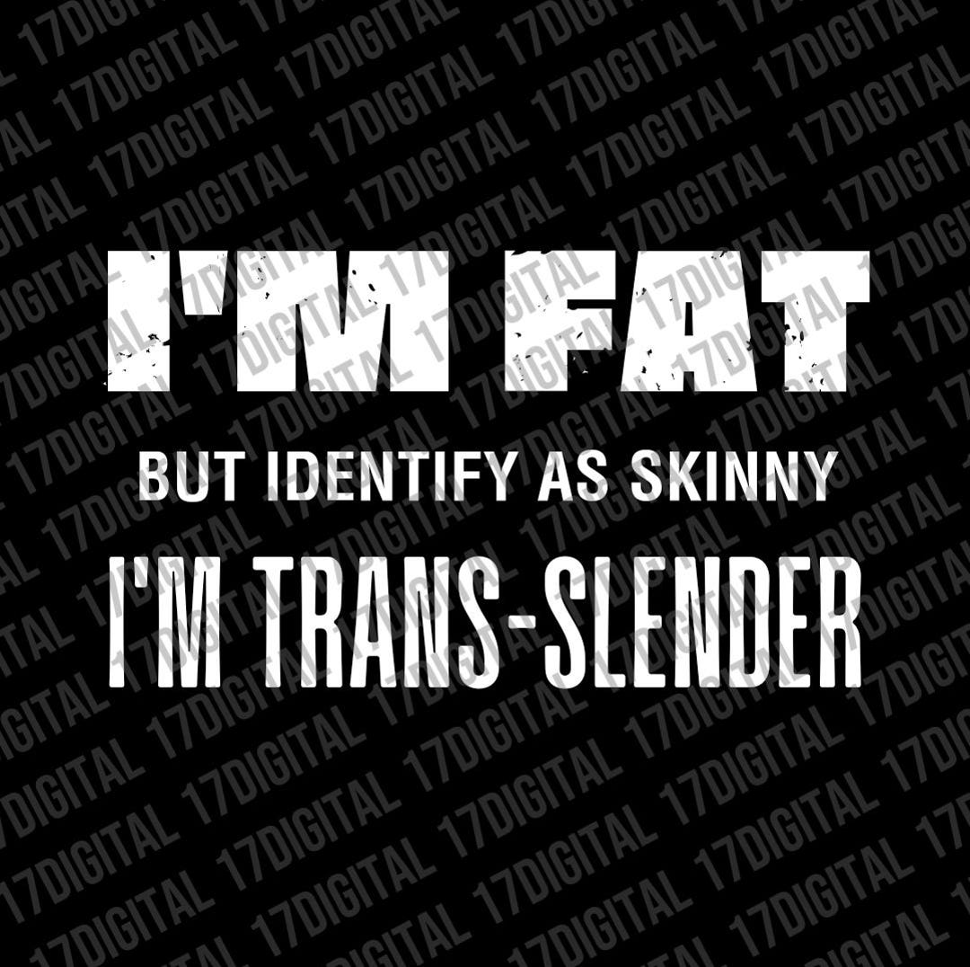 I Identify as Trans Slender PNG SVG Digital Download Funny Design - Etsy