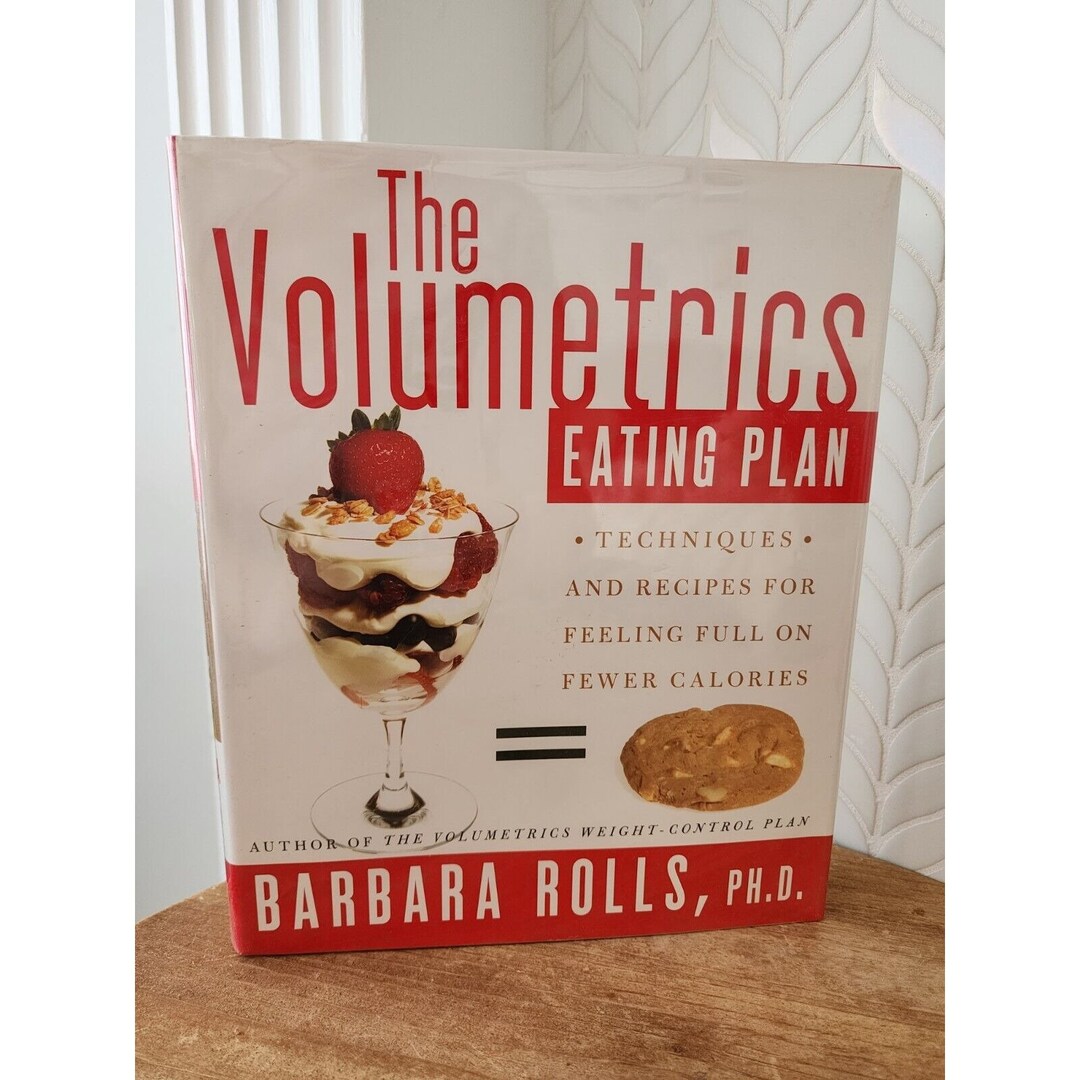 The Volumetrics Eating Plan: Techniques and Barbara Rolls, PH.D ...