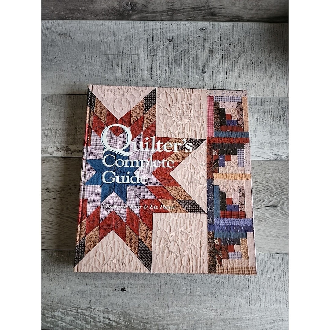 Quilter's Complete Guide by Marianne Fons & Liz Porter (1993, Hardcover ...