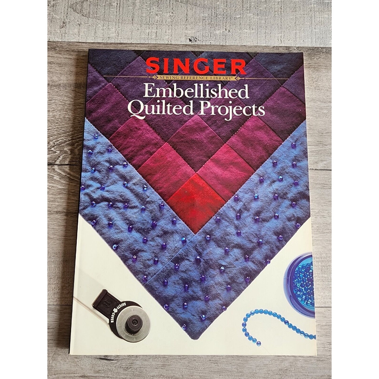 Singer Sewing Reference Library: Embellished Quilted Projects by Cowles ...