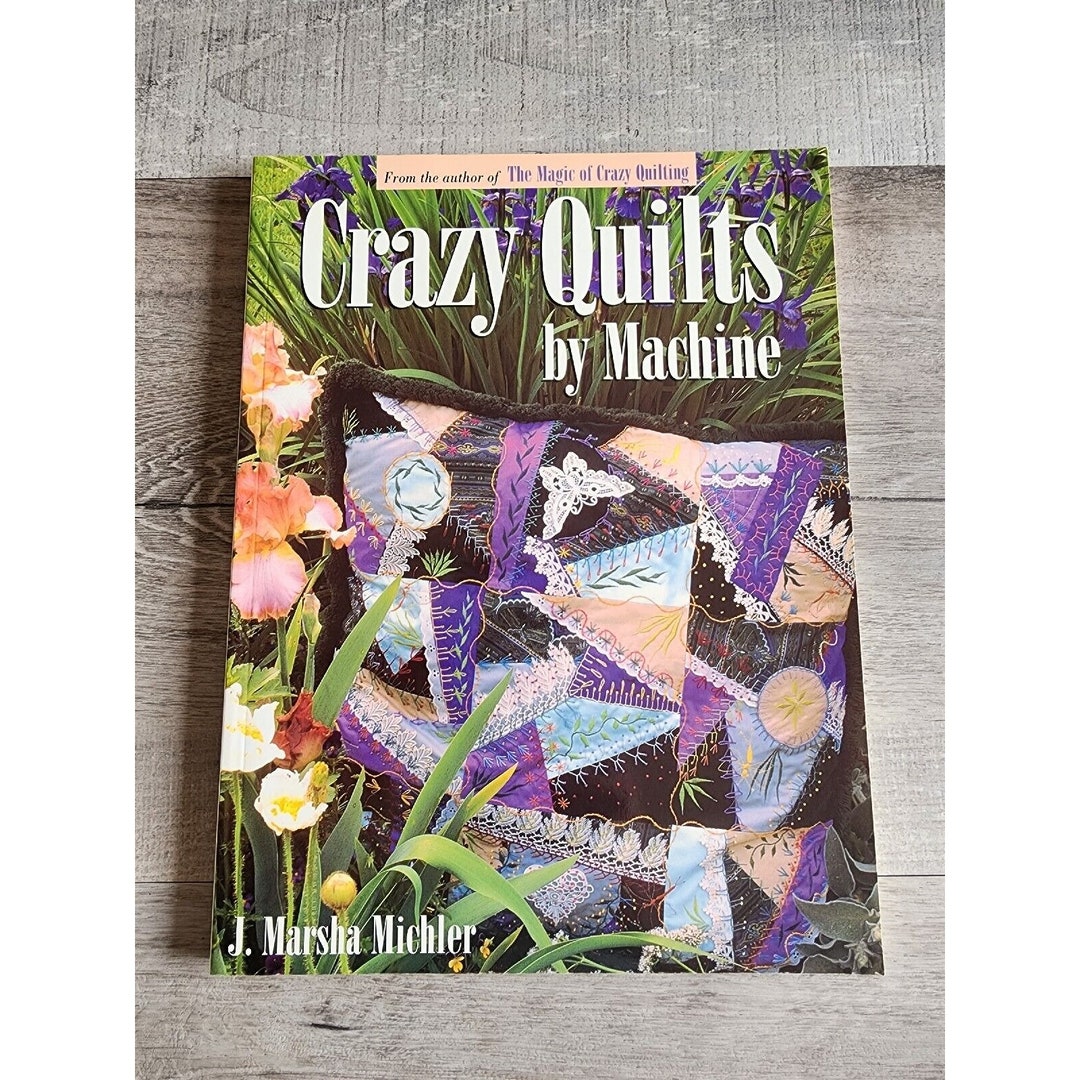 Crazy Quilts by Machine, by J. Marsha Michler How to Quilt Book - Etsy
