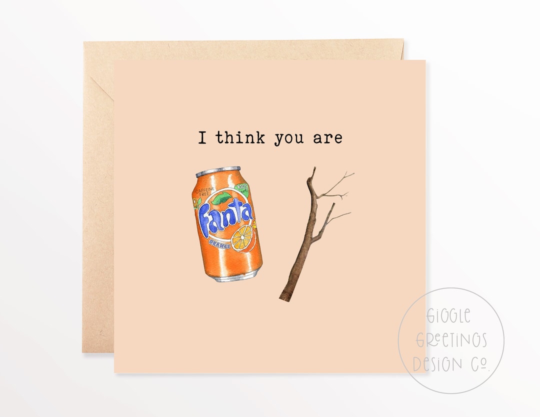 Printable Card | I Think You Are Fanta-stick | Funny Card | Printable ...