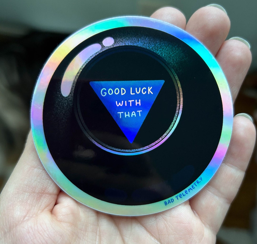 Good Luck With That [holographic] | Magic 8 Ball Funny Vinyl Waterproof ...