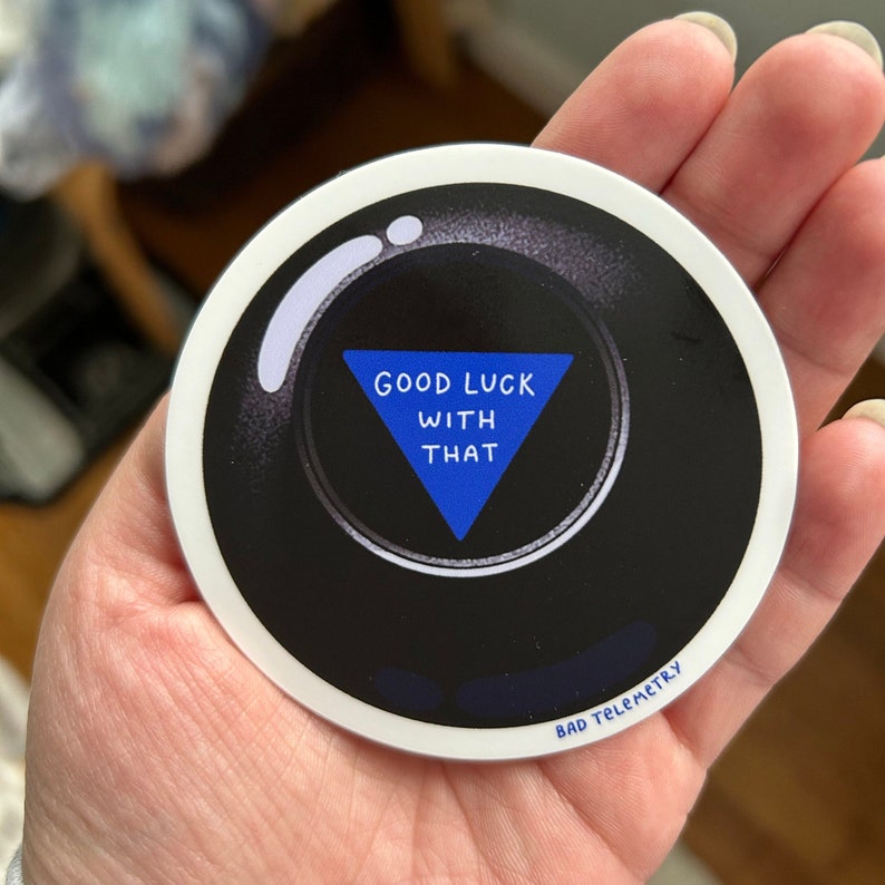 Good Luck With That | Magic 8 Ball Funny Vinyl Waterproof Sticker - Etsy