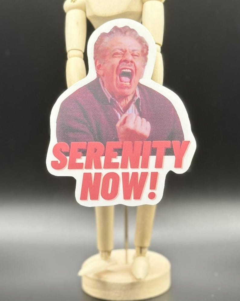 Serenity Now! Sticker - Etsy
