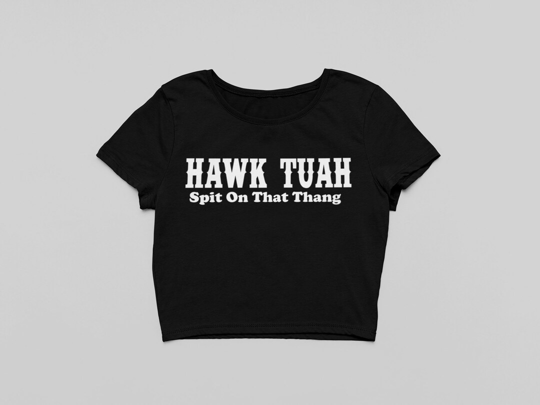 Hawk Tuah, Funny Meme Viral Crop Top Summer Music Festival Apparel - Etsy