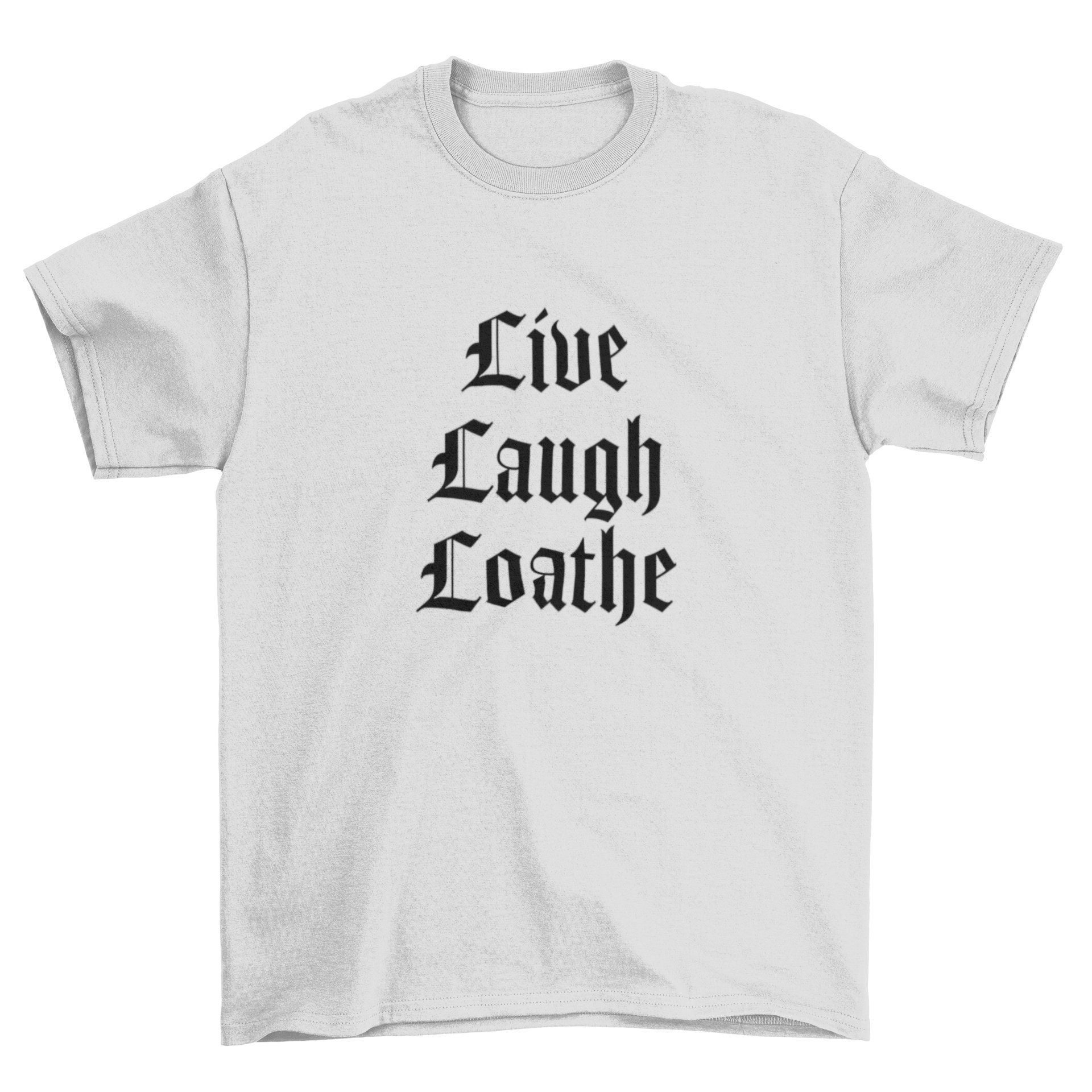 Gothic Shirt Live Laugh Loathe Dark Humor Vibes - Etsy