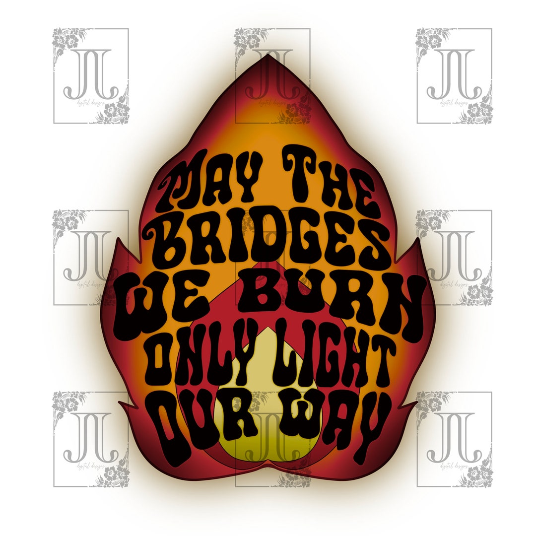 Burning Bridges 400DPI PNG Image - Etsy