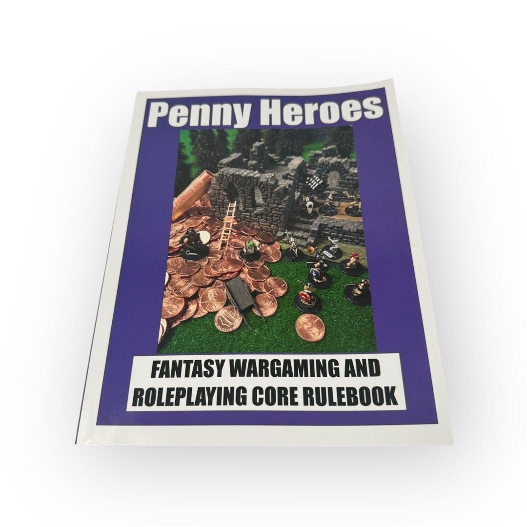 Penny Heroes Fantasy Wargaming and Roleplaying Core Rulebook ...