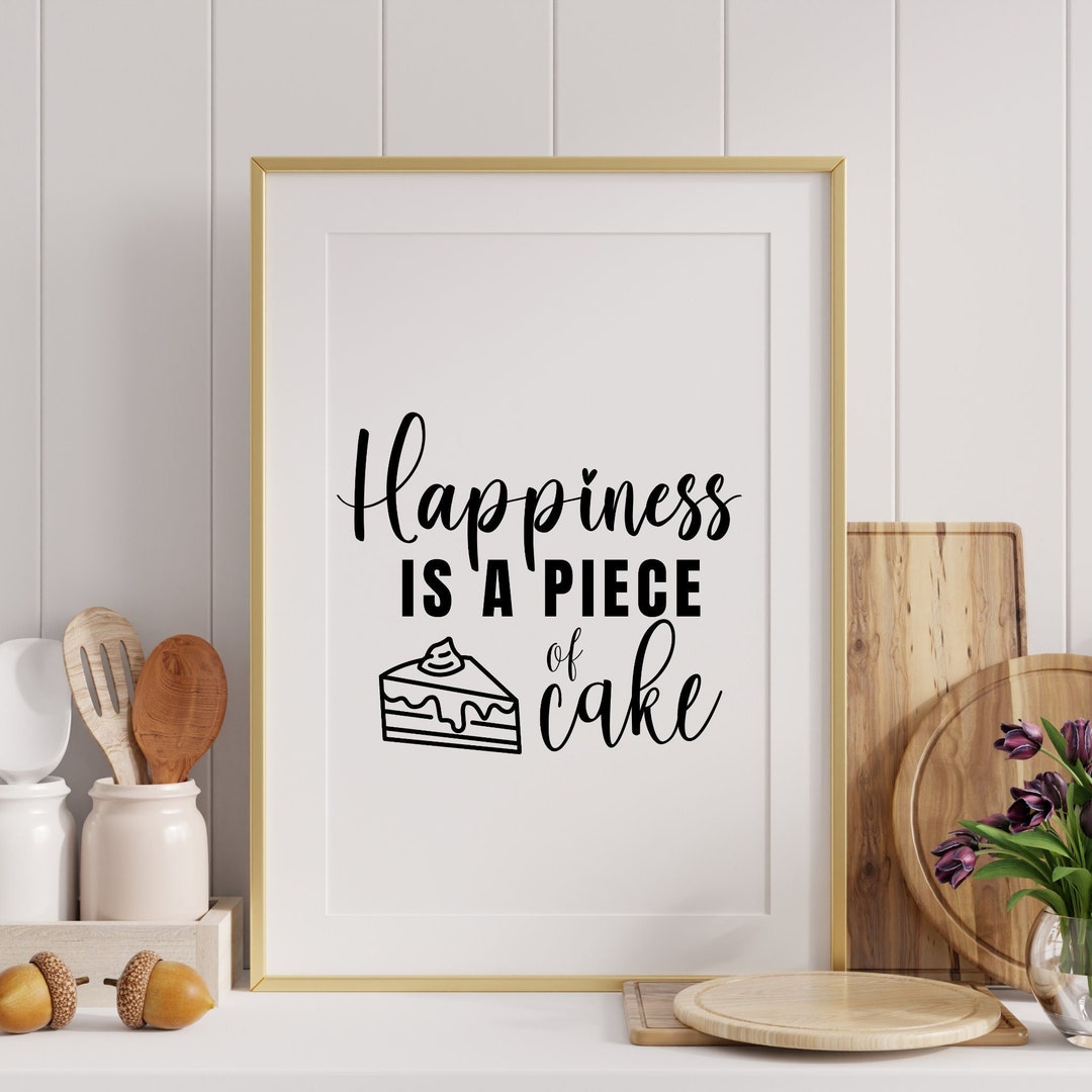 Happiness is a Piece of Cake SVG & PNG | Kitchen, Baking | Design for ...