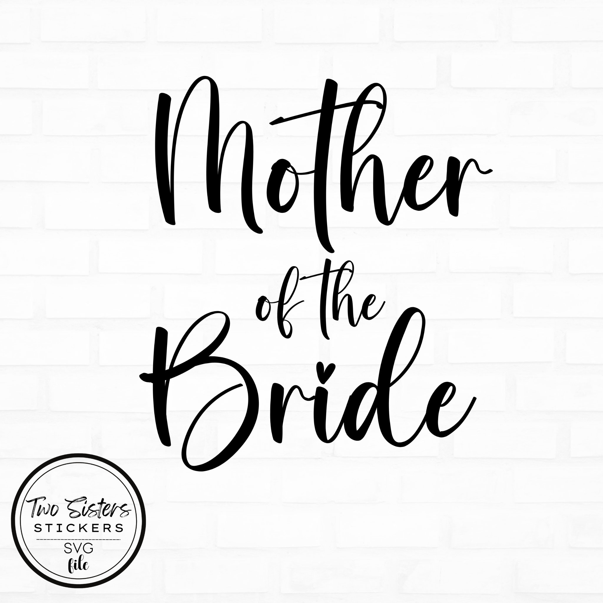 Mother of the Bride SVG & PNG Files | Wedding, Bridal Shower, Design ...