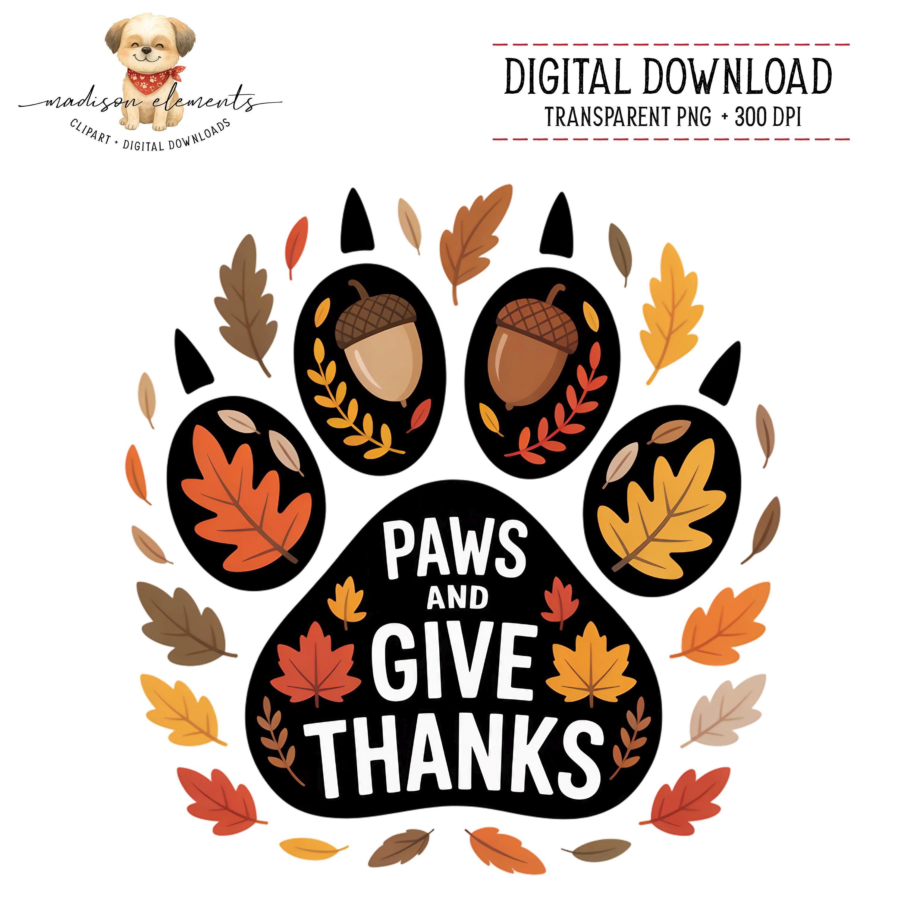 Paws and Give Thanks Digital PNG, Thanksgiving Animal Paw, Acorn Leaves ...