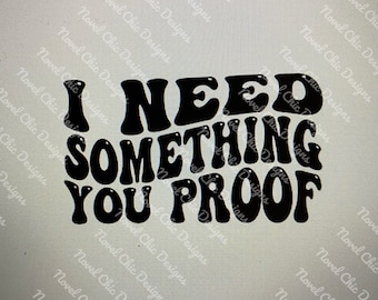 I Need Something You Proof SVG | Country Svg | Western Svg | Png ...