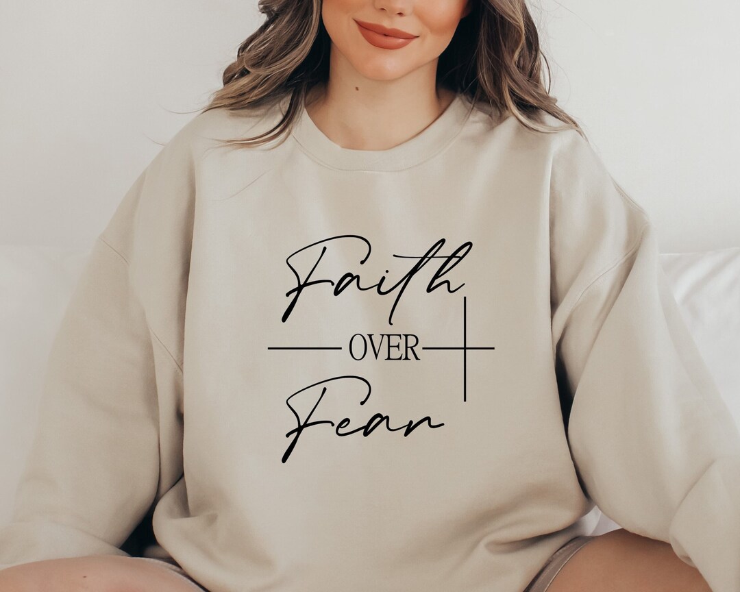 Faith Over Fear Sweatshirt, Christian Hoodie ,trendy Sweatshirt, Unisex ...