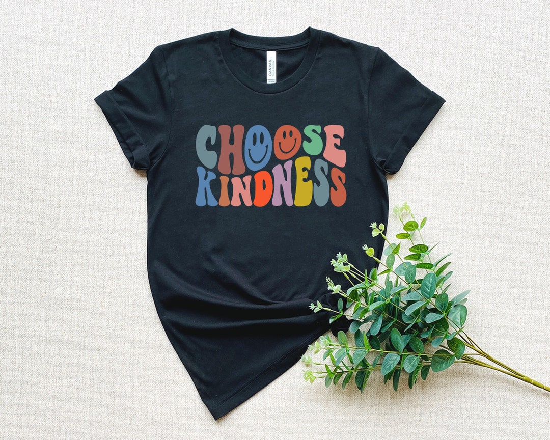Choose Kindness Shirt, Be Kind Shirt, Smiling Shirt, Positive Shirt ...
