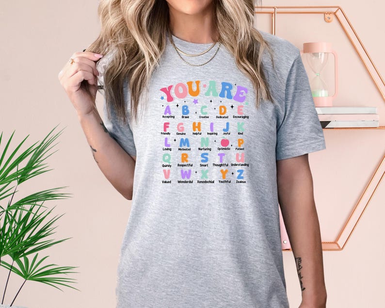 You Are Alphabet Teacher School Shirt, Teacher Shirts, Teacher Life ...