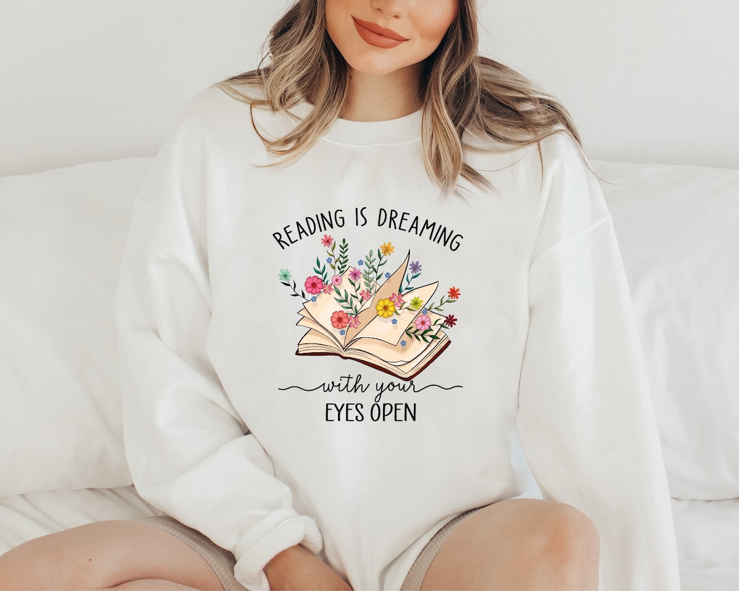 Reading is Dreaming With Your Eyes Open Sweatshirt, Teacher Hoodie ...
