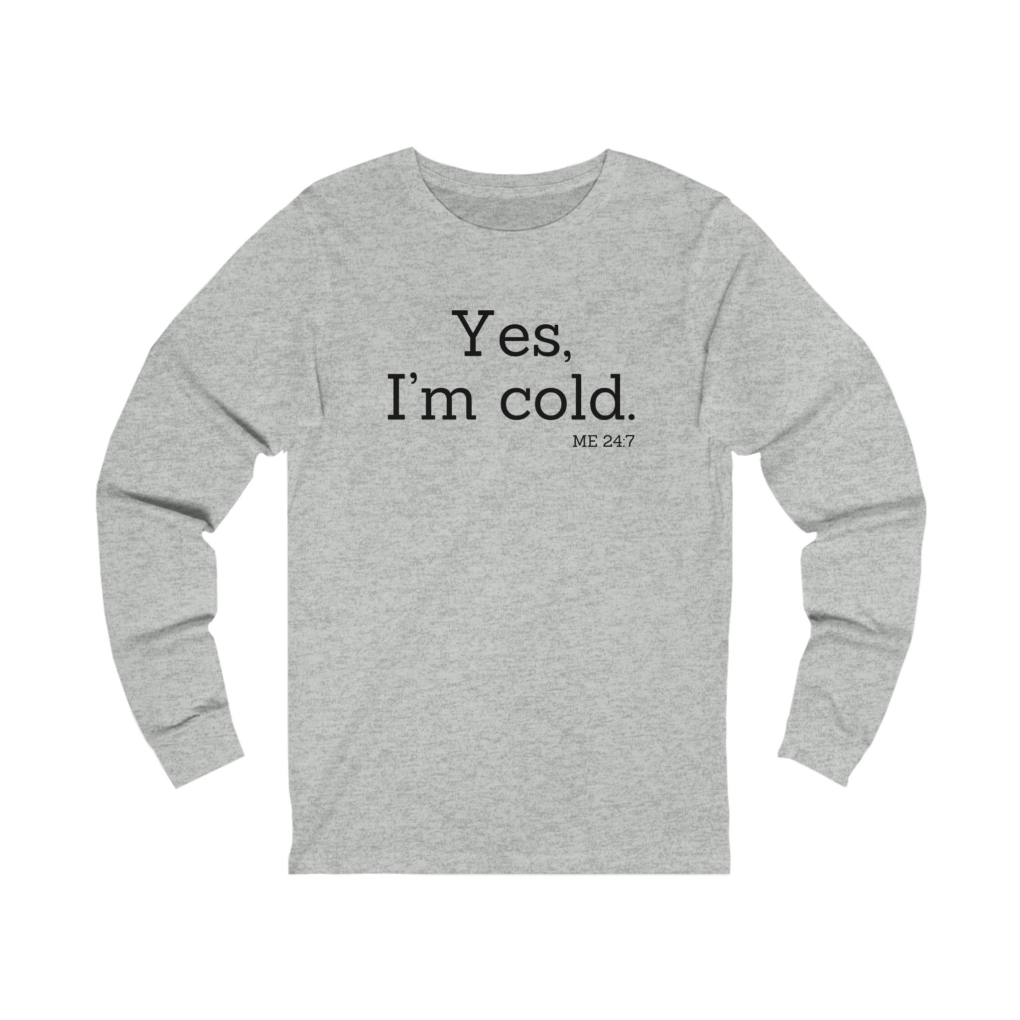 Yes I Am Cold Always Cold Cool Shirts It is Cold I Am Cold Cozy Tshirt ...