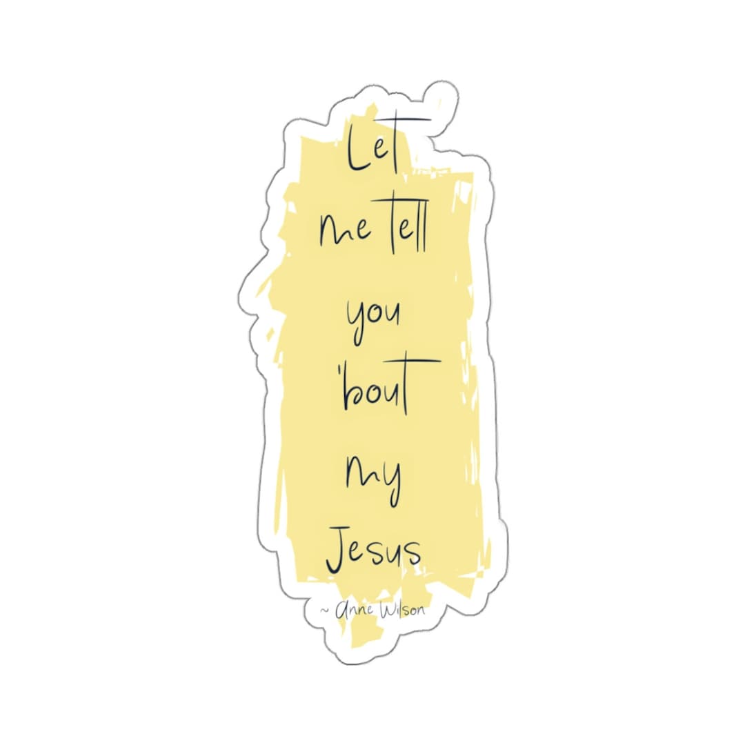 Let Me Tell You Bout My Jesus | Anne Wilson Lyrics | Christian Song ...