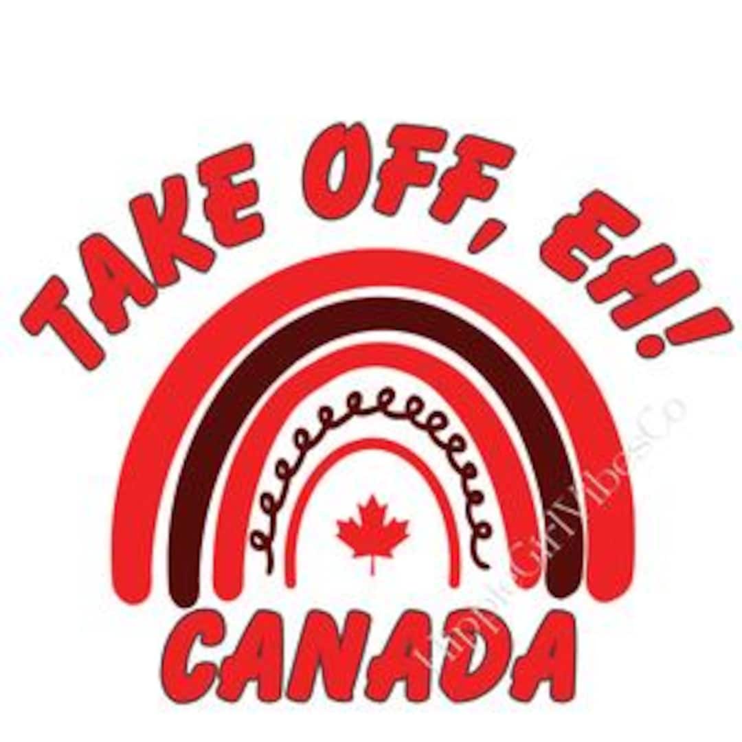 Canadian Funny SVG PNG: "take off Eh" Design (digital Download) - Etsy