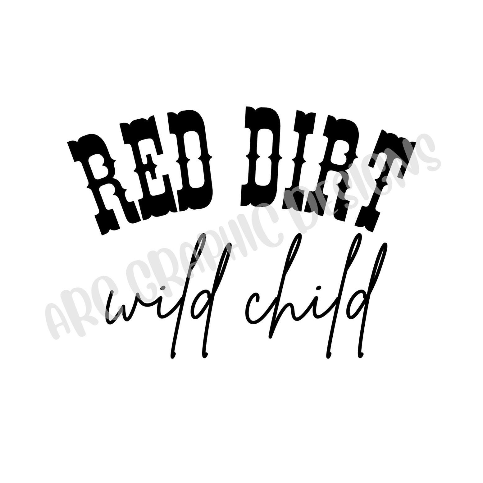 Red Dirt Wild Child Cut File, Red Dirt Wild Child SVG, Red Dirt Wild ...