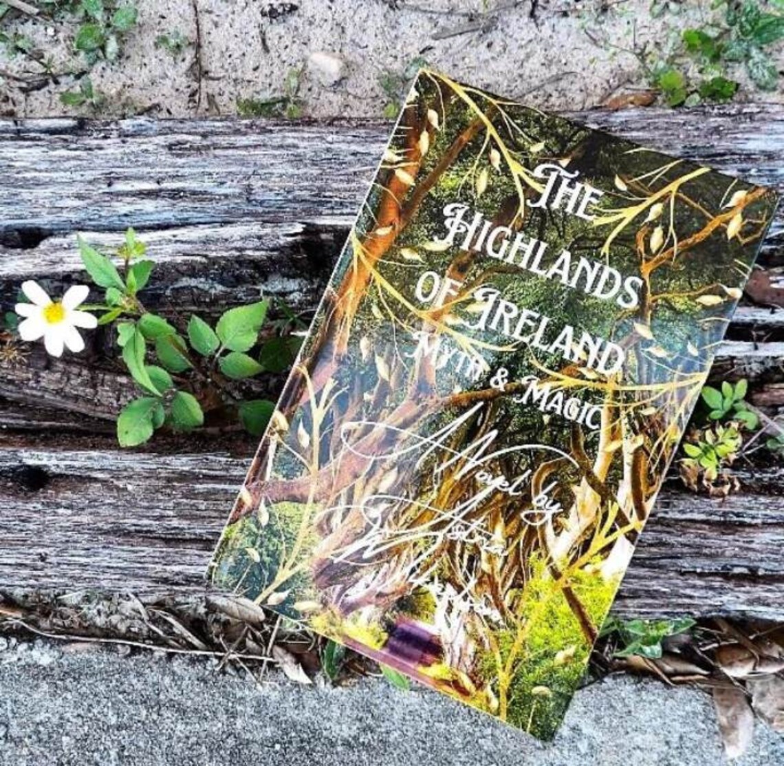 The Highlands of Ireland Myth and Magic by Astria Mikaelson Magic Book ...
