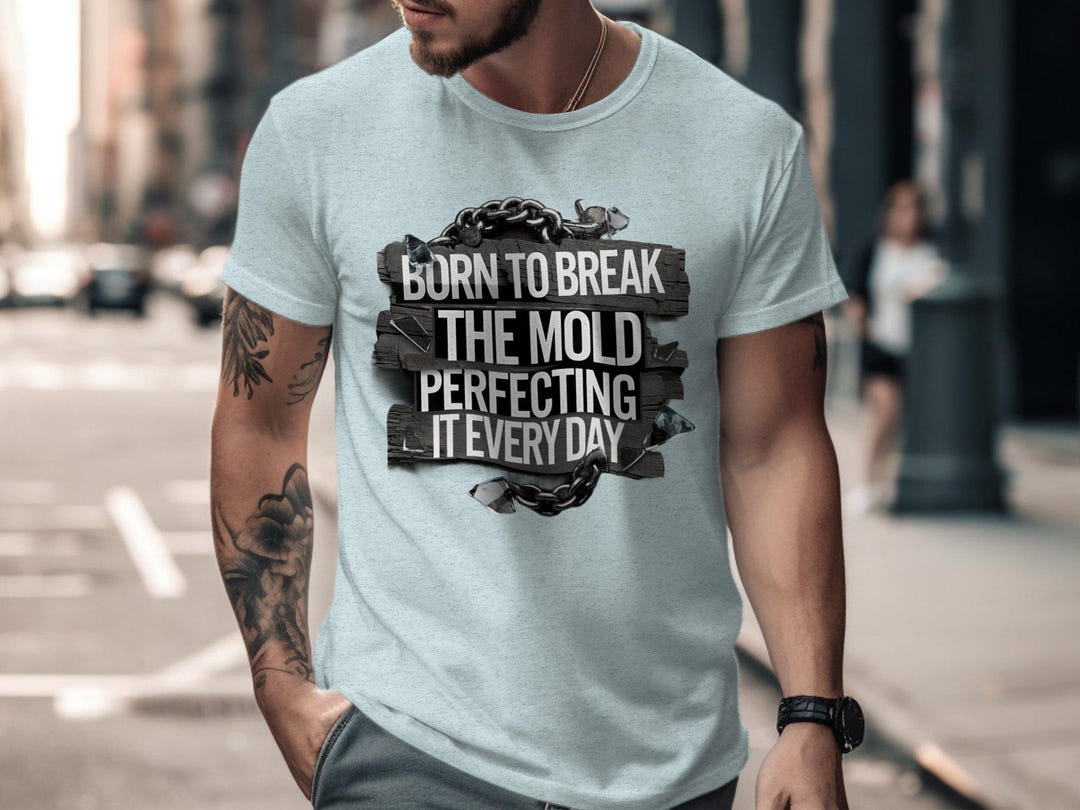Born to Break the Mold Perfecting It Every Day, Inspirational Grunge ...