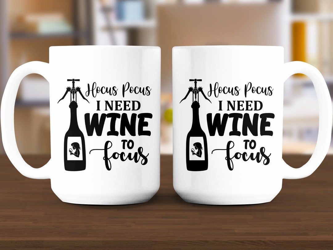 Hocus Pocus I Need Wine to Focus Mug, Funny Witch Wine Bottle Mug ...