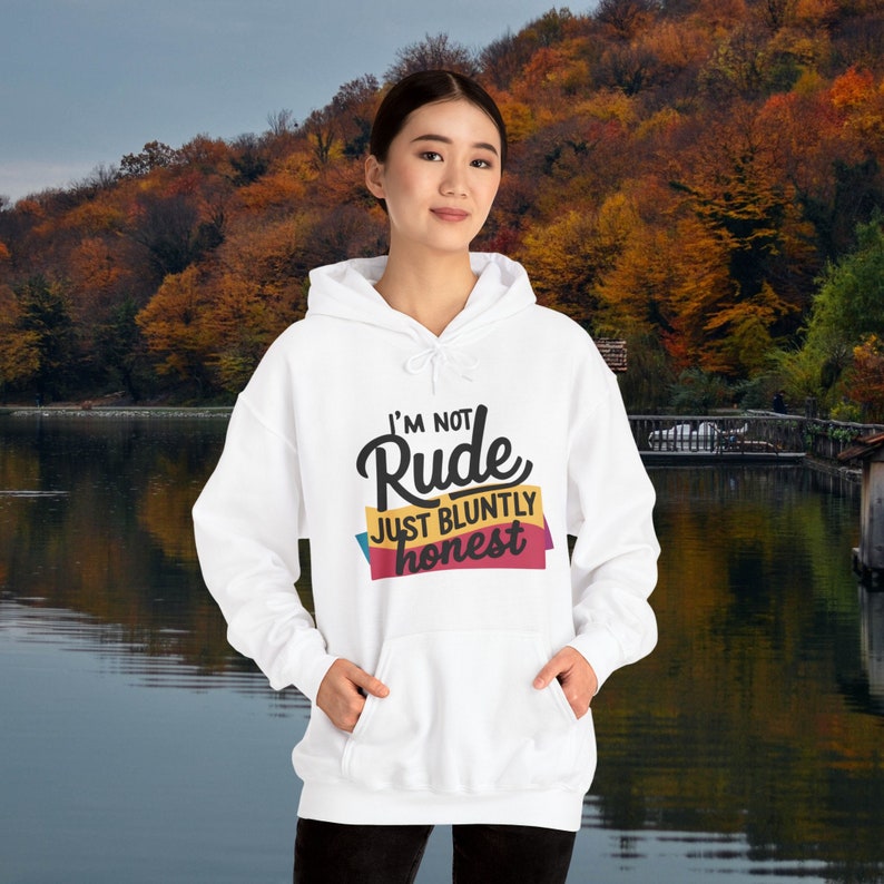 Funny Saying Hoodie, I'm Not Rude Just Bluntly Honest Hoodie, Unisex ...