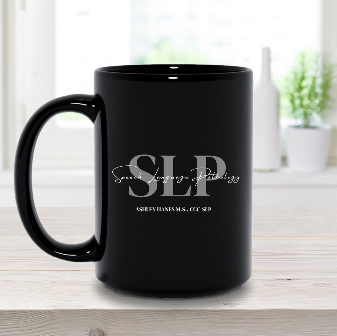 Personalized Speech Language Pathologist Black Mug, 15 Oz, SLP ...