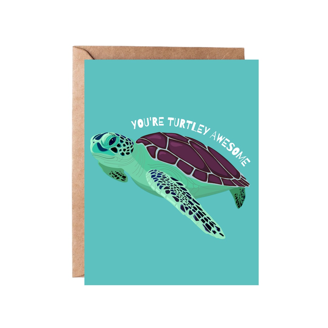 You're Turtley Awesome Greeting Card | Love & Friendship Card - Etsy