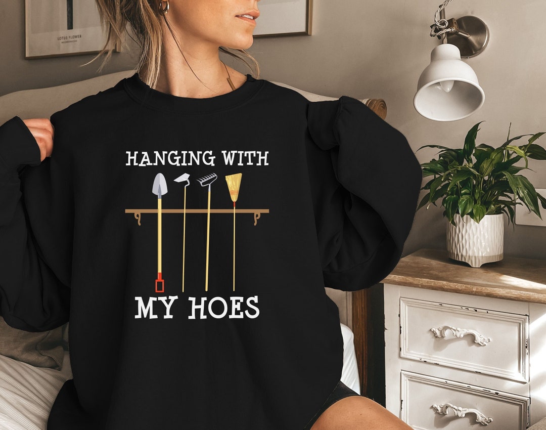 Farmer Sweater Hanging With My Hoes Sweatshirt Rake - Etsy