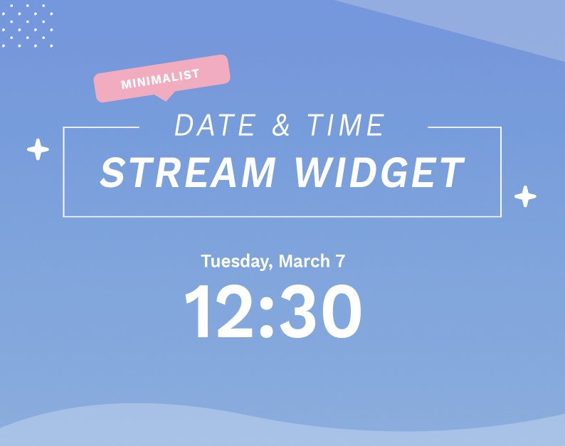Minimalist Date and Time Stream Widget - Color Customizable for Twitch ...