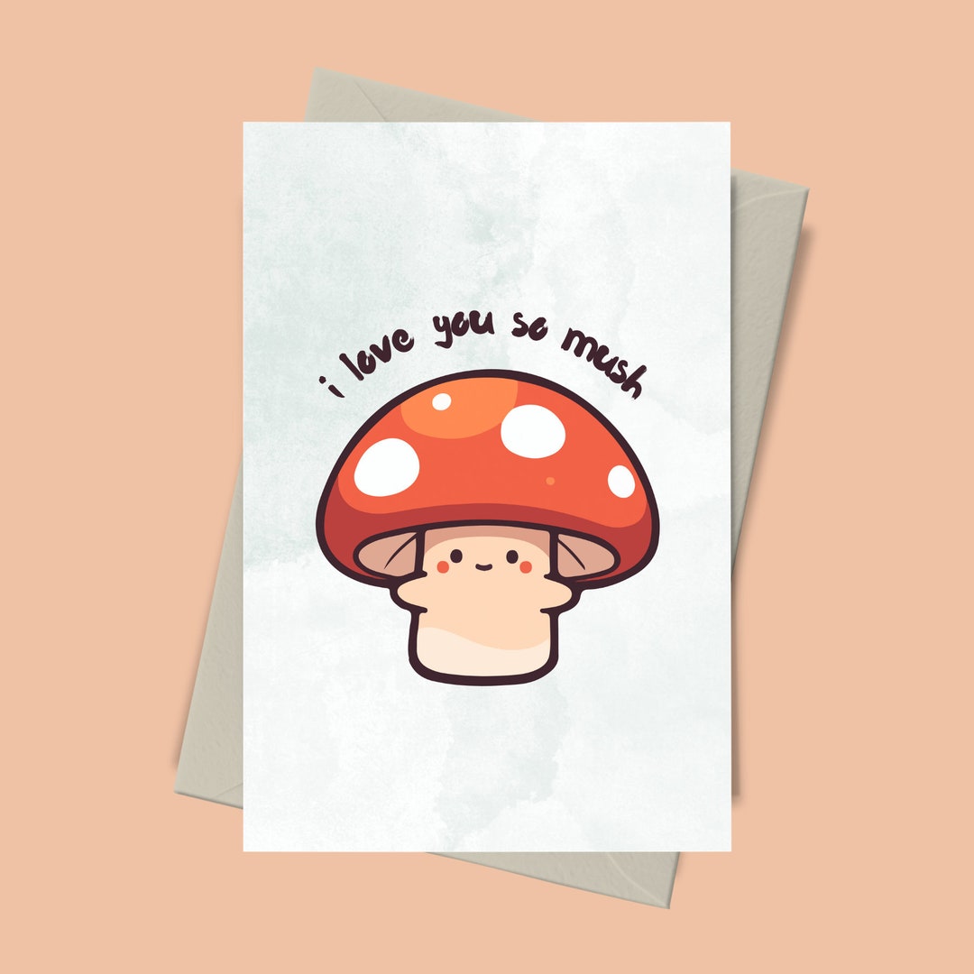 I Love You so Mush, Mushroom Pun Card, Anniversary, Love, Food Pun ...
