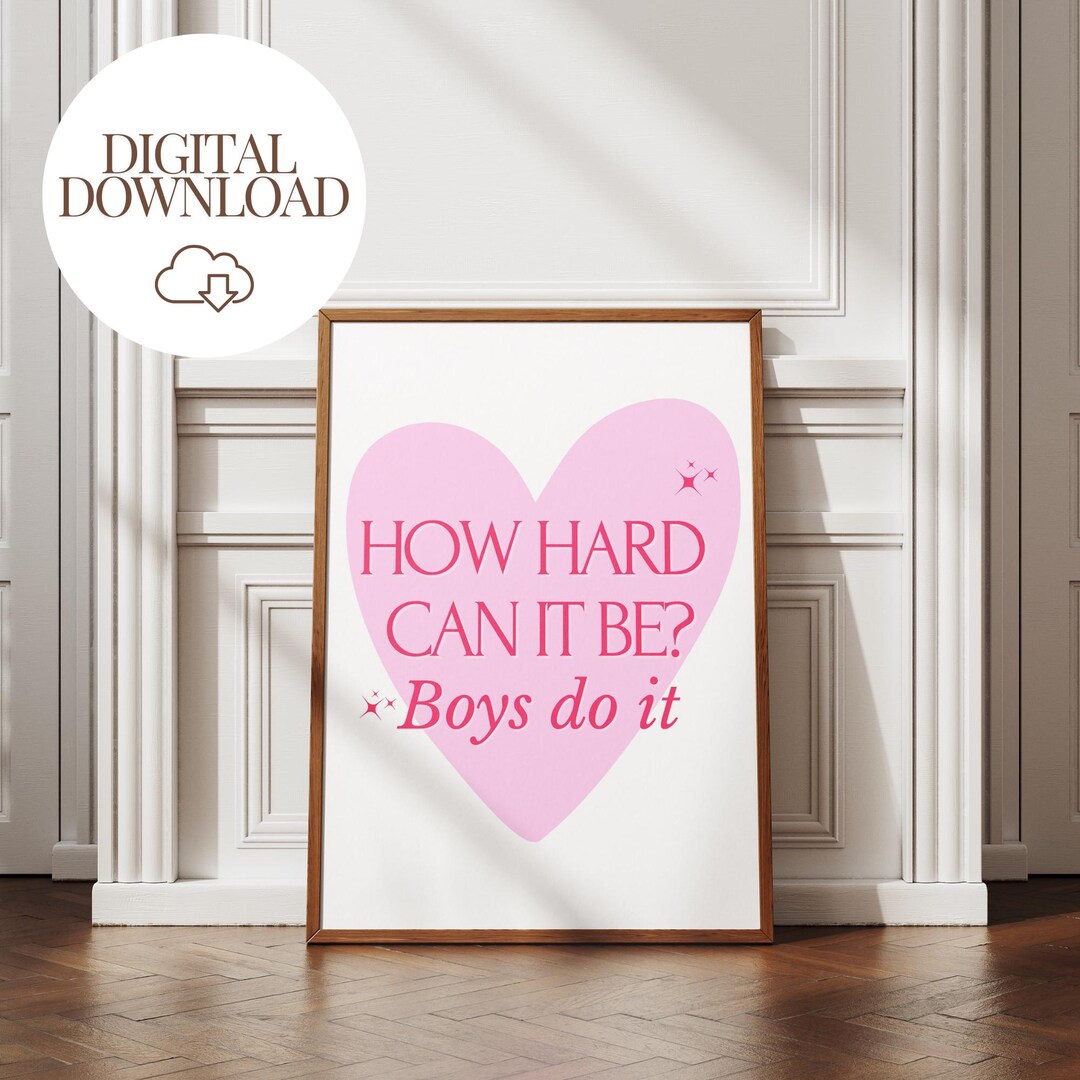 How Hard Can It Be? Boys Do It - Printable - Inspirational Wall Art for ...