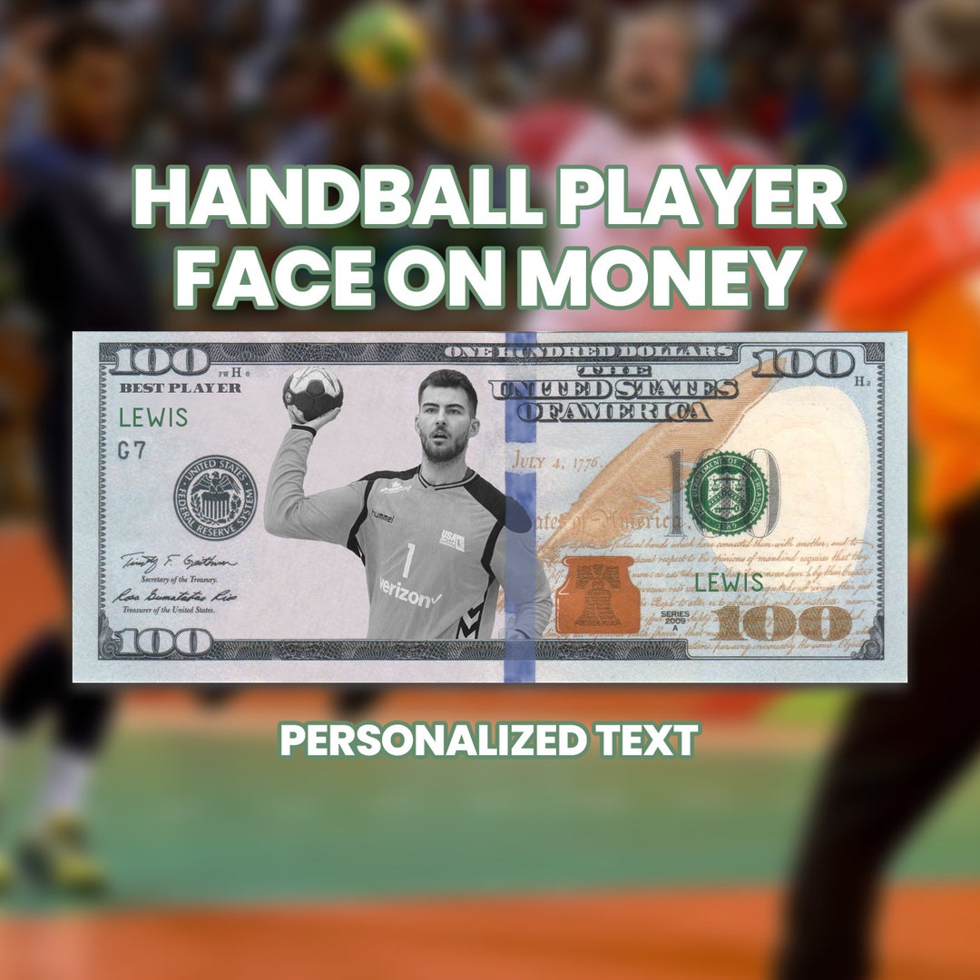 Handball Player Face on Money, Game Money, 100 Dollar Bill, Gift ...